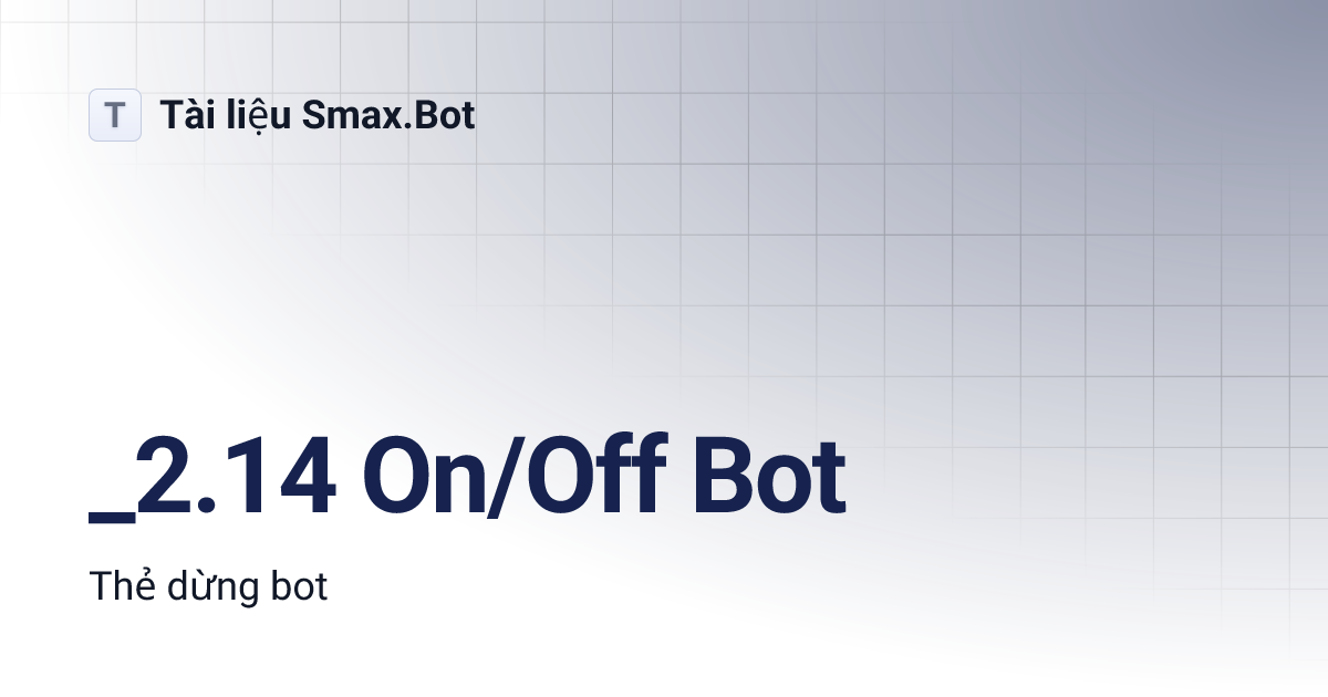 _2.14 On/Off Bot | Tài liệu Smax.Bot